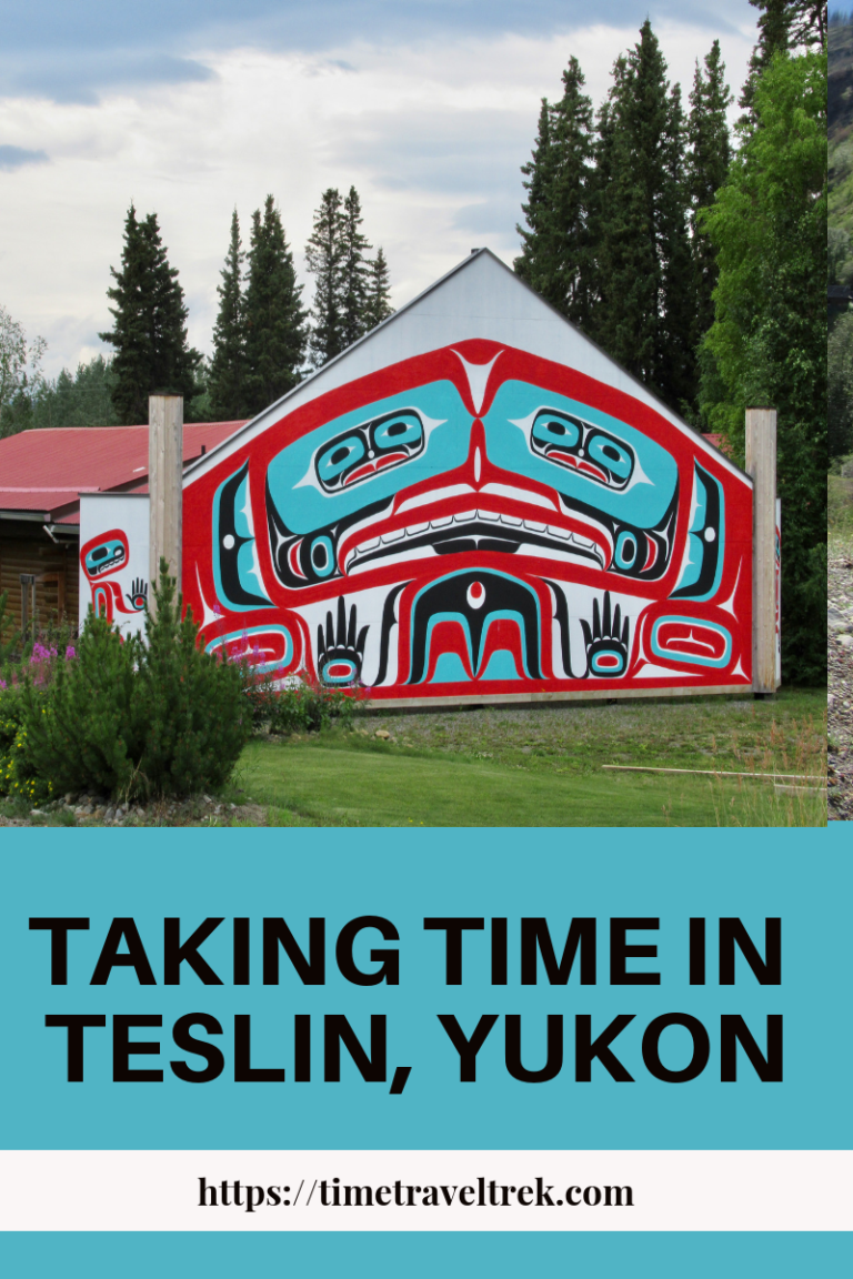 Taking Time in Teslin, Yukon - Time.Travel.Trek.