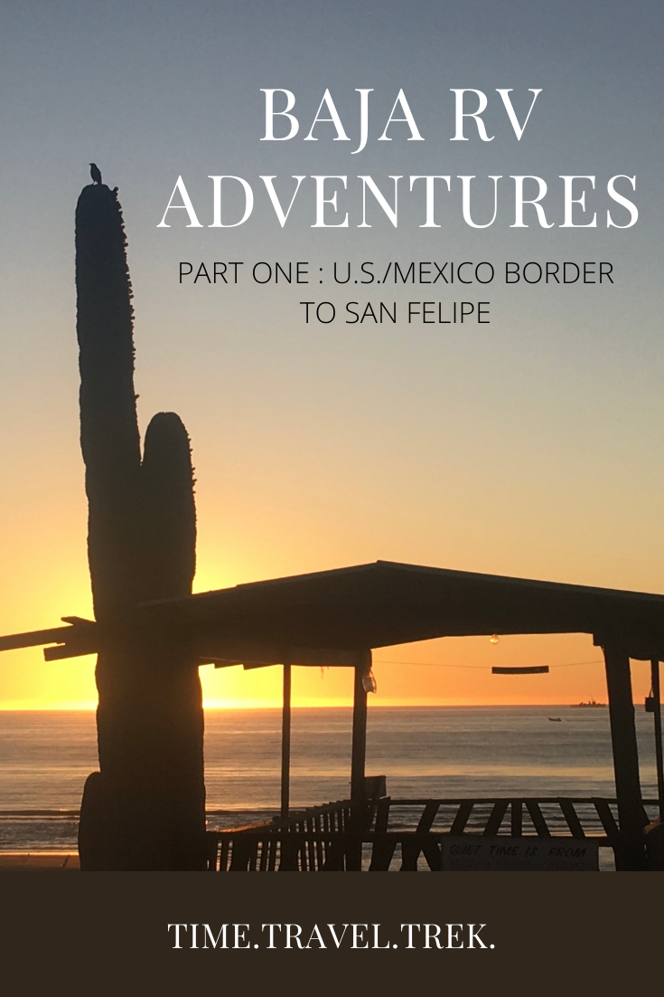 Baja RV Adventure: San Felipe - Time.Travel.Trek.