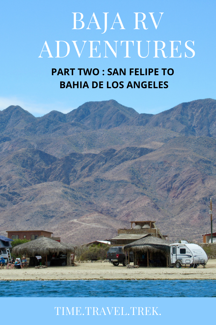 Baja RV Adventures: Bahía de Los Angeles - Time.Travel.Trek.